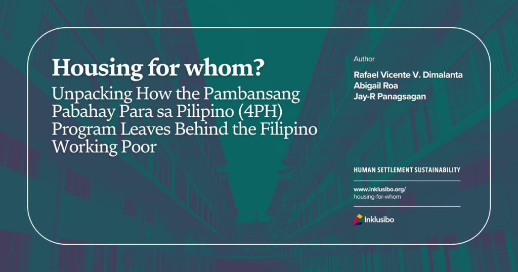 Housing for whom? Unpacking How the Pambansang Pabahay Para sa Pilipino ...